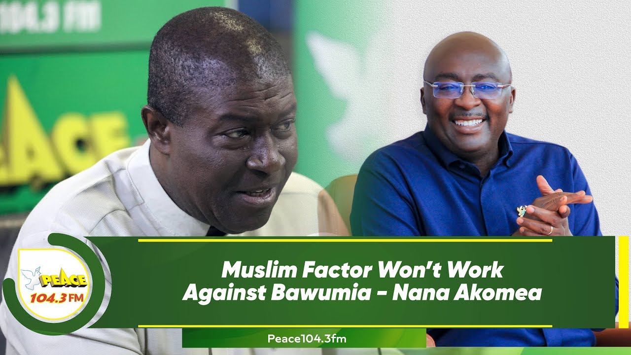 Muslim Factor Won’t Work Against Bawumia - Nana Akomea - YouTube