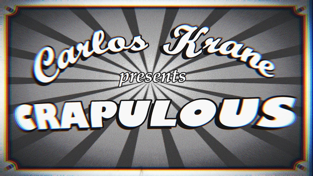 Carlos Krane - CRAPULOUS (what makes this party such a good one) - YouTube