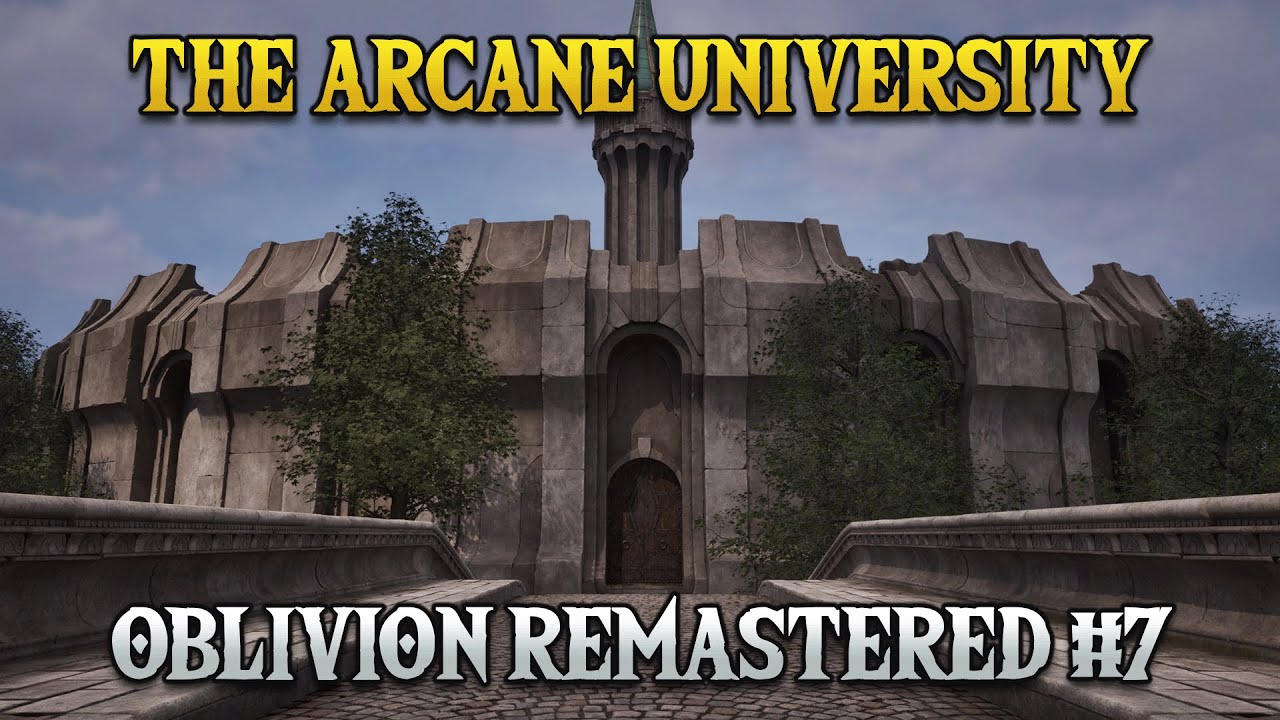 THE ARCANE UNIVERSITY | Oblivion Remastered Playthrough | Episode 7 ...