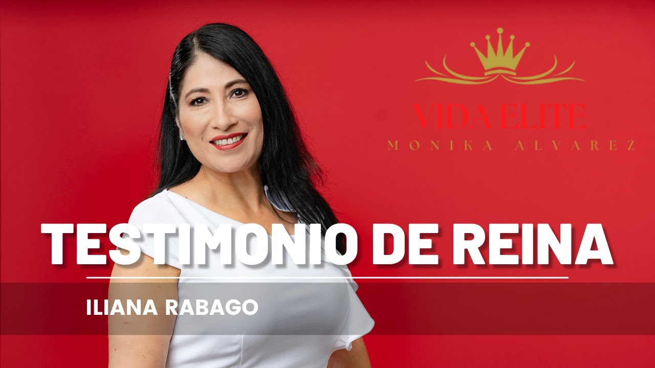 TESTIMONIO DE REINA: ILIANA RABAGO - YouTube