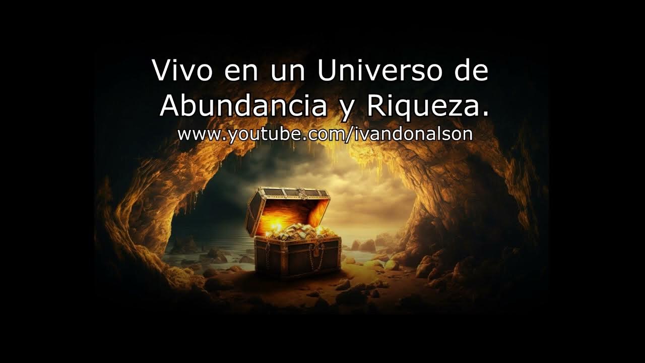 VIVE EN UN UNIVERSO DE ABUNDANCIA Y RIQUEZA, AHORA MISMO - POTENTE FRECUENCIA - IVAN DONALSON ...
