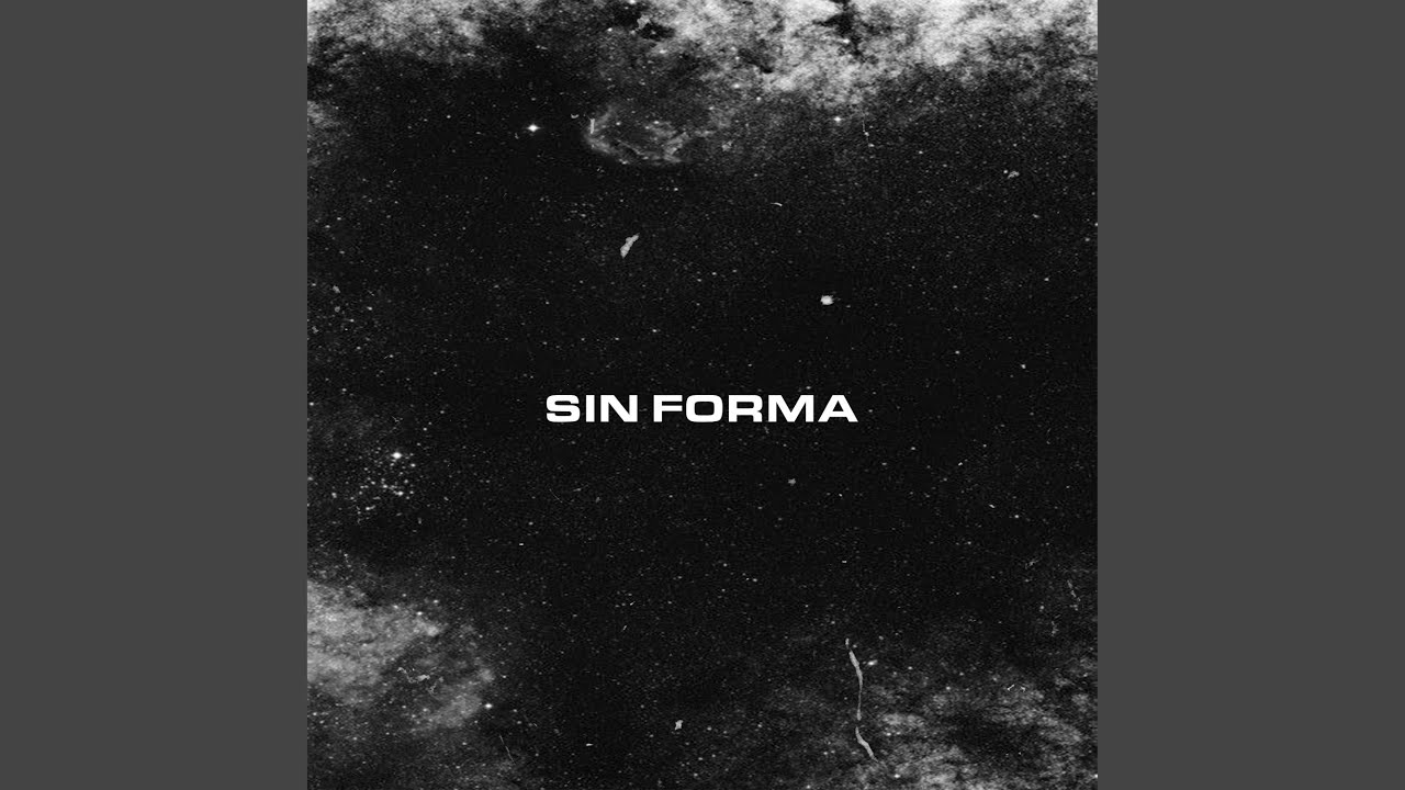 SIN FORMA - YouTube