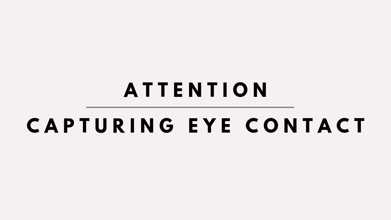 Attention (Capturing Eye Contact) - YouTube