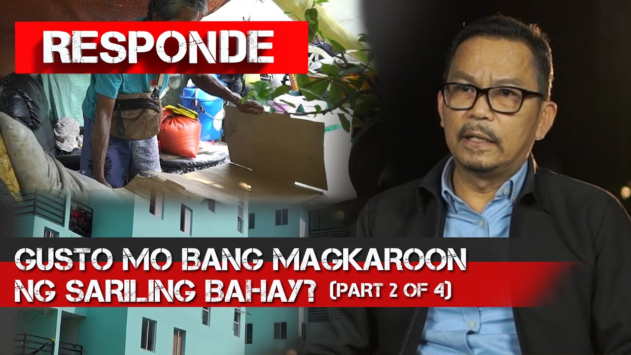 Gusto mo bang magkaroon ng sariling bahay? (Part 2 of 4) | RESPONDE ...