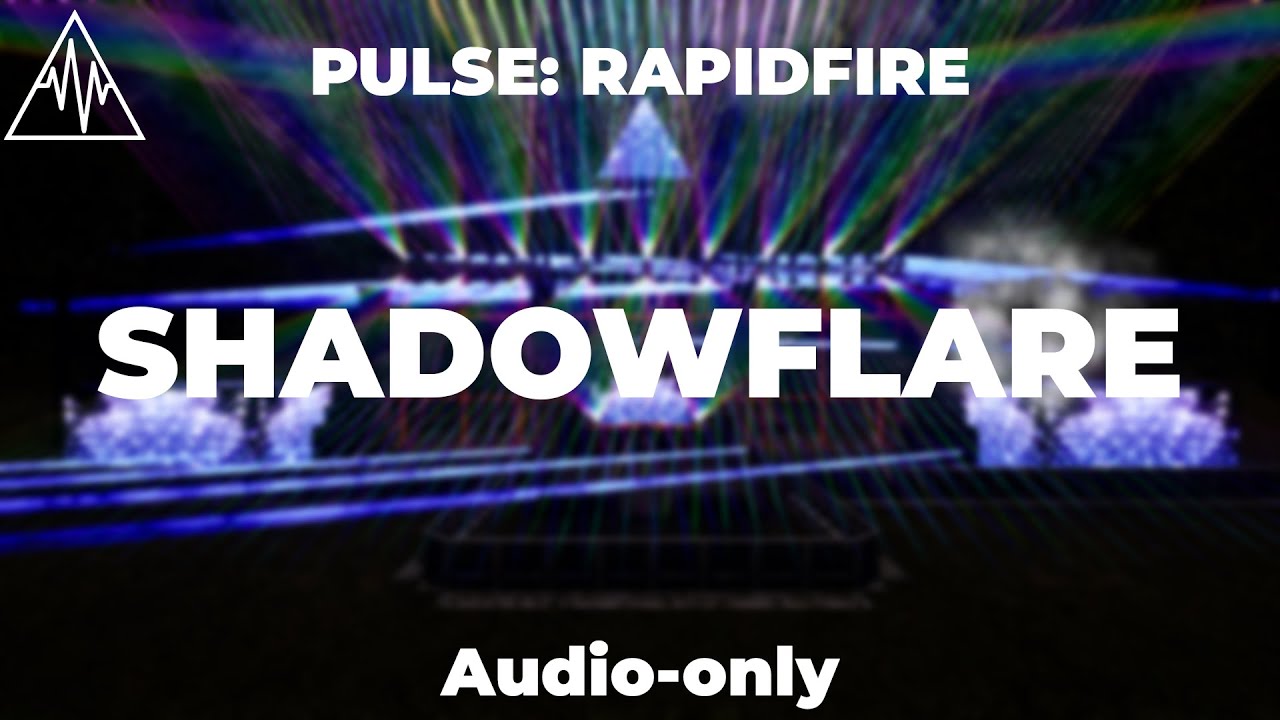 Shadowflare @ Pulse: Rapidfire (Audio-only) - YouTube