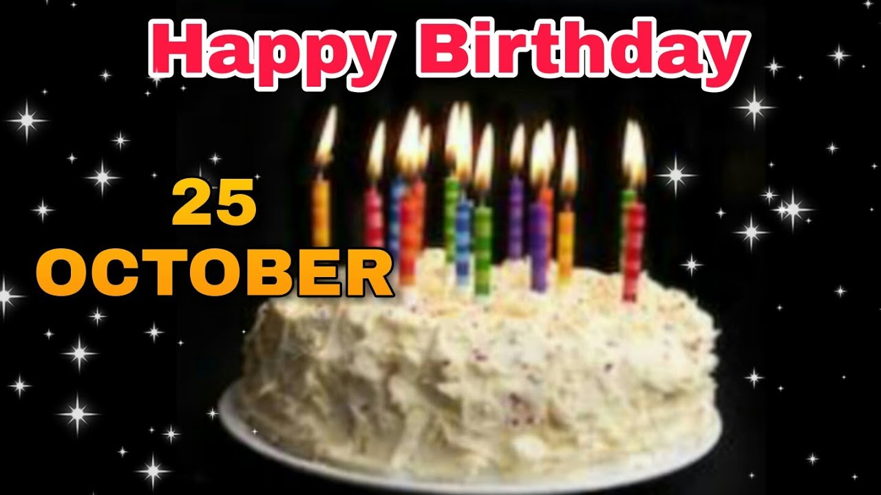 25 October 2021 Birthday status #birthdaysong || best birthday whatsapp ...