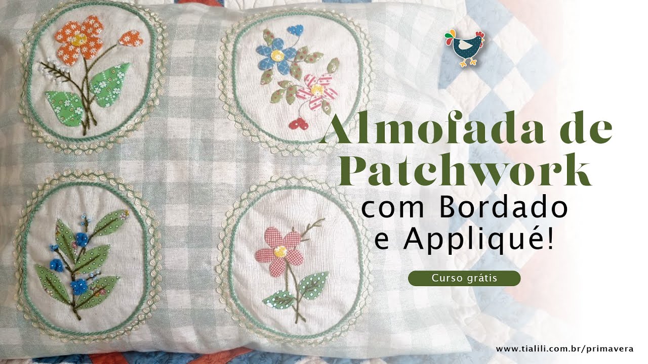 Decore sua casa para a Primavera com essa ALMOFADA DE PATCHWORK, BORDADO e PATCHAPLIQUE - com ...