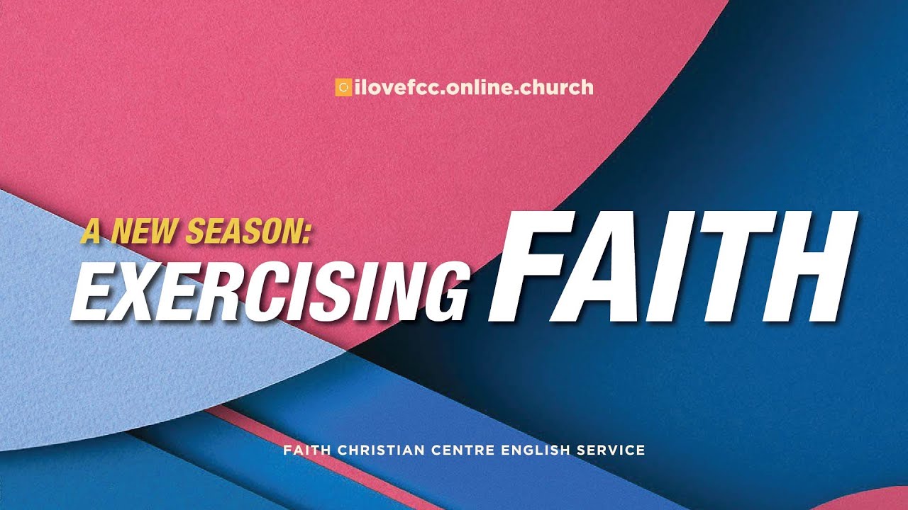 A New Season - Exercising Faith | Rev Yong Thiam Choy (15 Jul) - YouTube