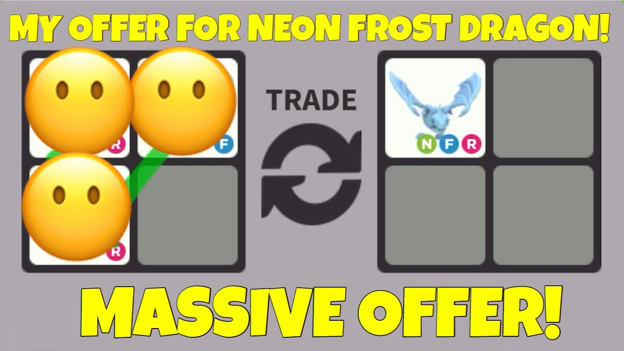 My Offer For Neon Frost Dragon In Adopt Me! Massive Offer! - YouTube