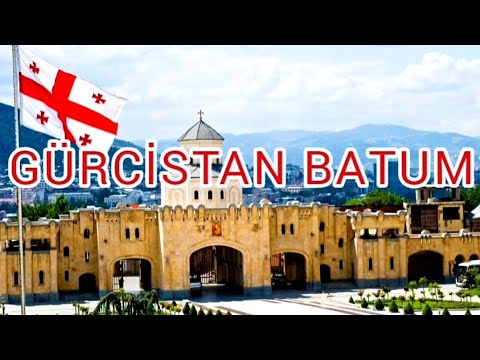 GÜRCİSTAN BATUM(tarihi,dili,gece hayatı, gezilecek yerleri ve batuma nasıl gidilir)