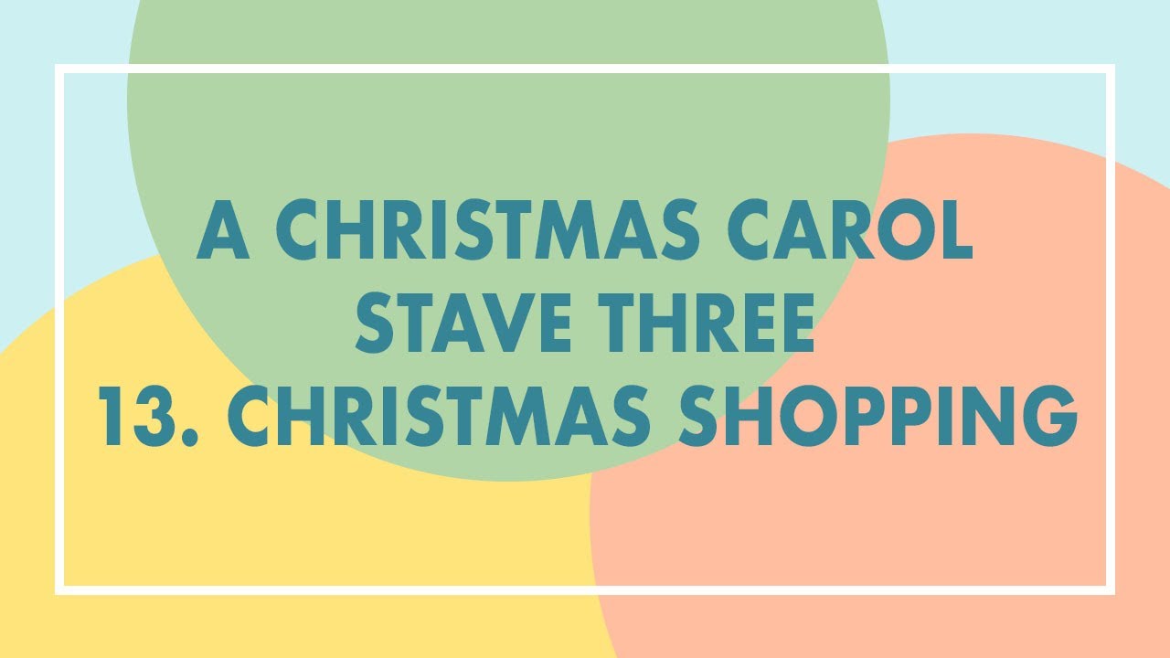 13 A Christmas Carol Analysis Stave Three Christmas Shopping YouTube 13-a-christmas-carol-analysis-stave-three-christmas-shopping-youtube