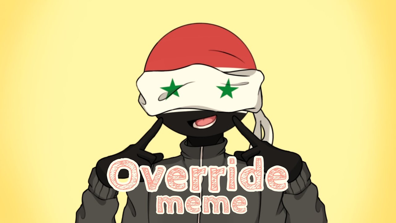 Override meme | countryhumans Syria 🇸🇾 | #countryhumans # ...