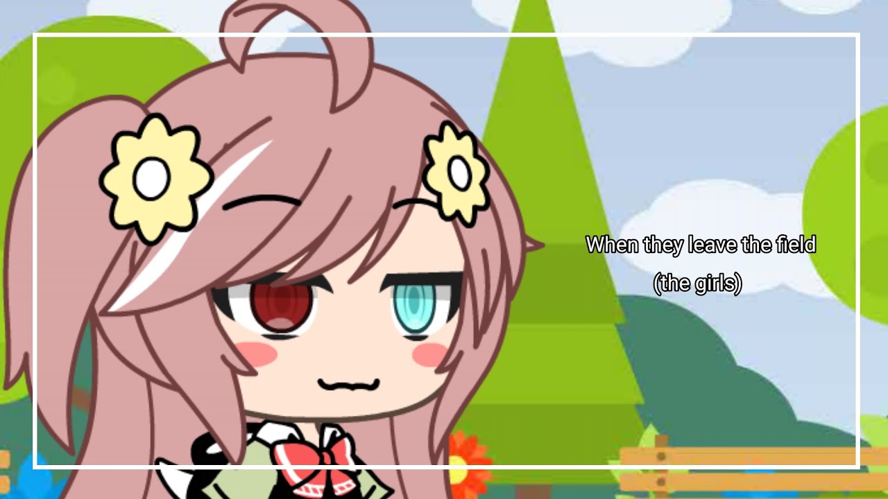 When they leave the field (the girls) (Gacha Life Animation) 🟢 - YouTube