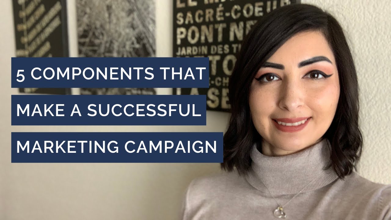 5 Components That Make A Successful Marketing Campaign YouTube 5-components-that-make-a-successful-marketing-campaign-youtube