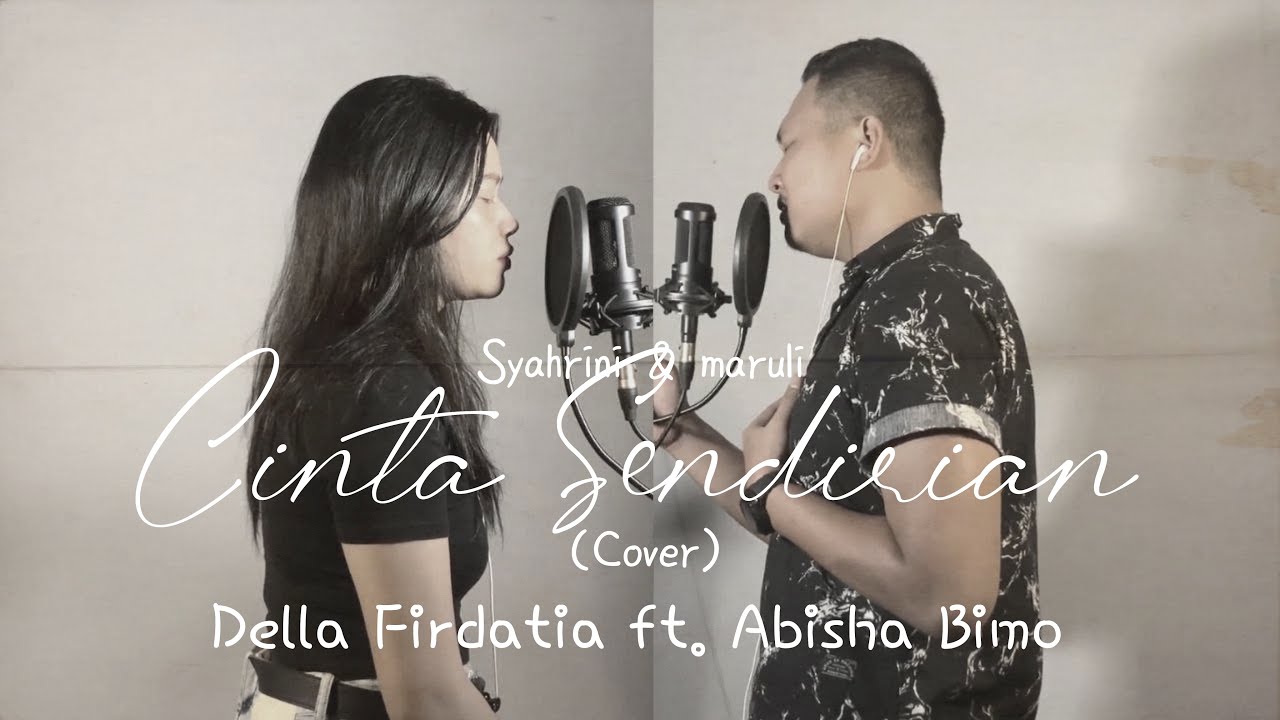 Cinta Sendirian - Della Firdatia ft Abisha Bimo ( Maruli Ft Syahrini ...