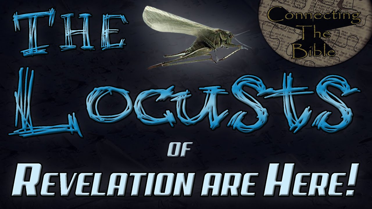 The Locusts Of Revelation Are Here Connecting The Book Of Revelation