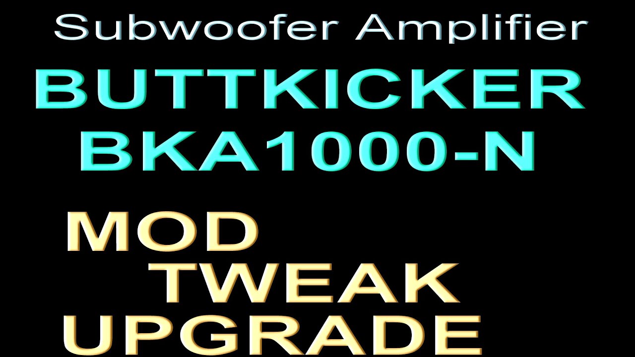 ButtKicker BKA1000-N sub amplifier Tweak, Upgrade, Repair - YouTube