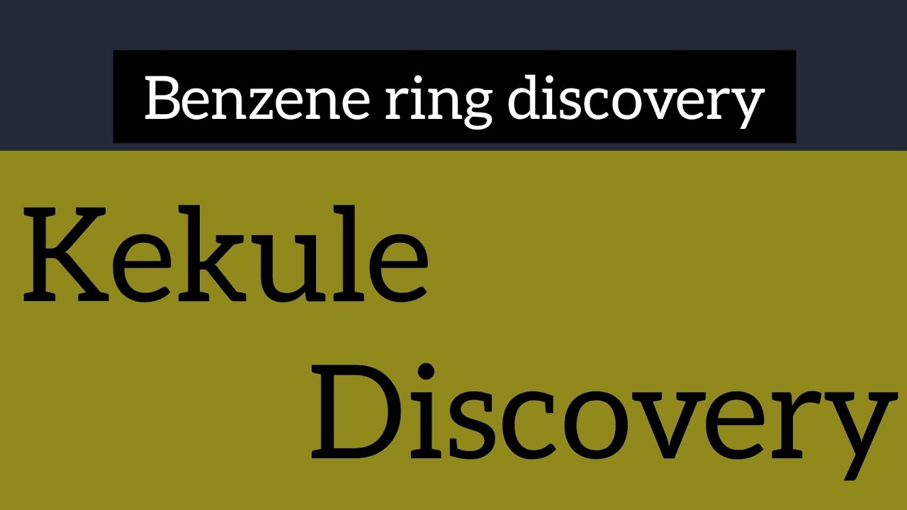 Kekule discovery||Benzene Ring discovery - YouTube