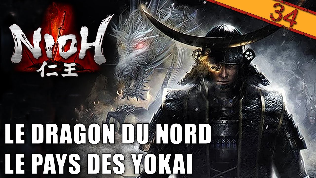 LE DRAGON DU NORD - LE PAYS DES YOKAI | NIOH - épisode 34 - YouTube