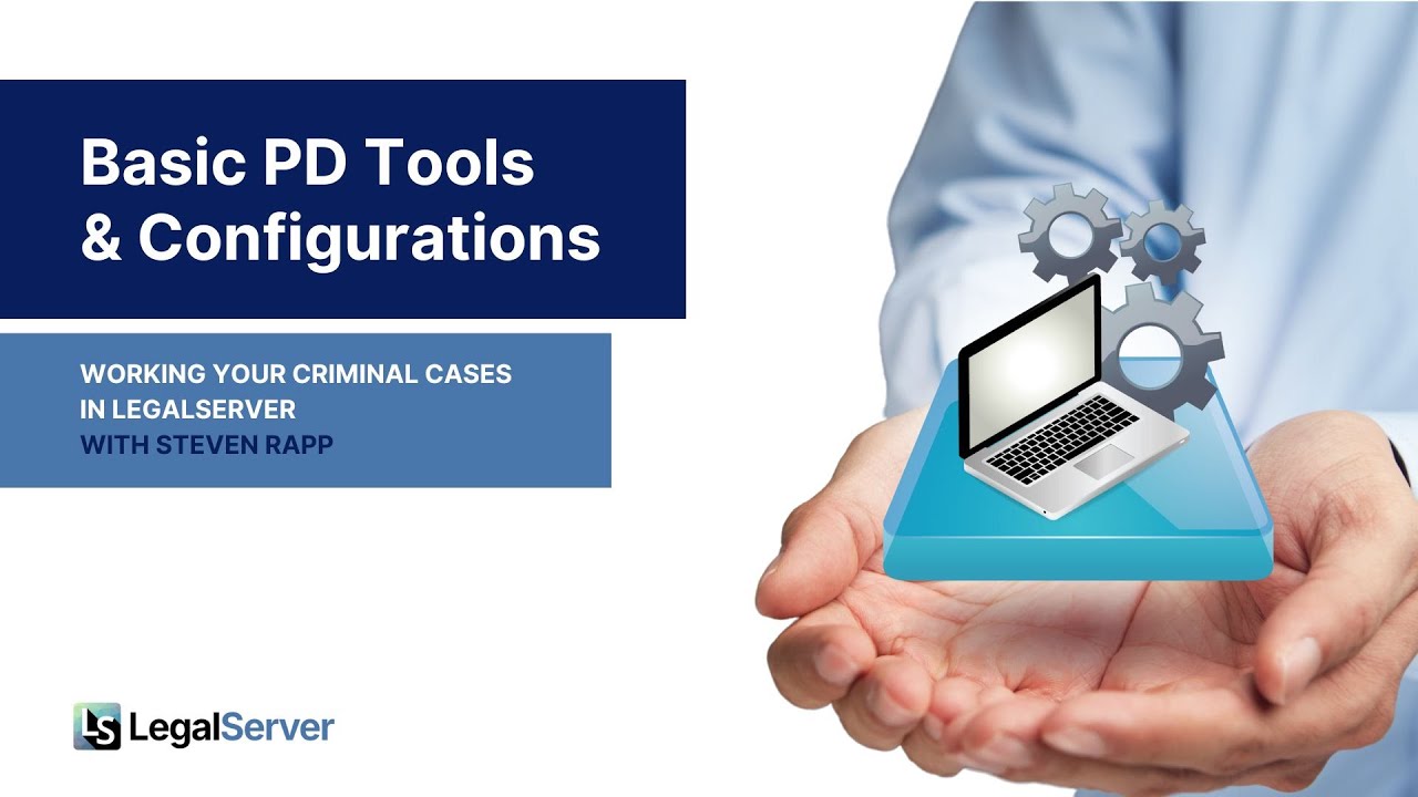 Basic Public Defender Tools and Configurations: Working Your Criminal ...