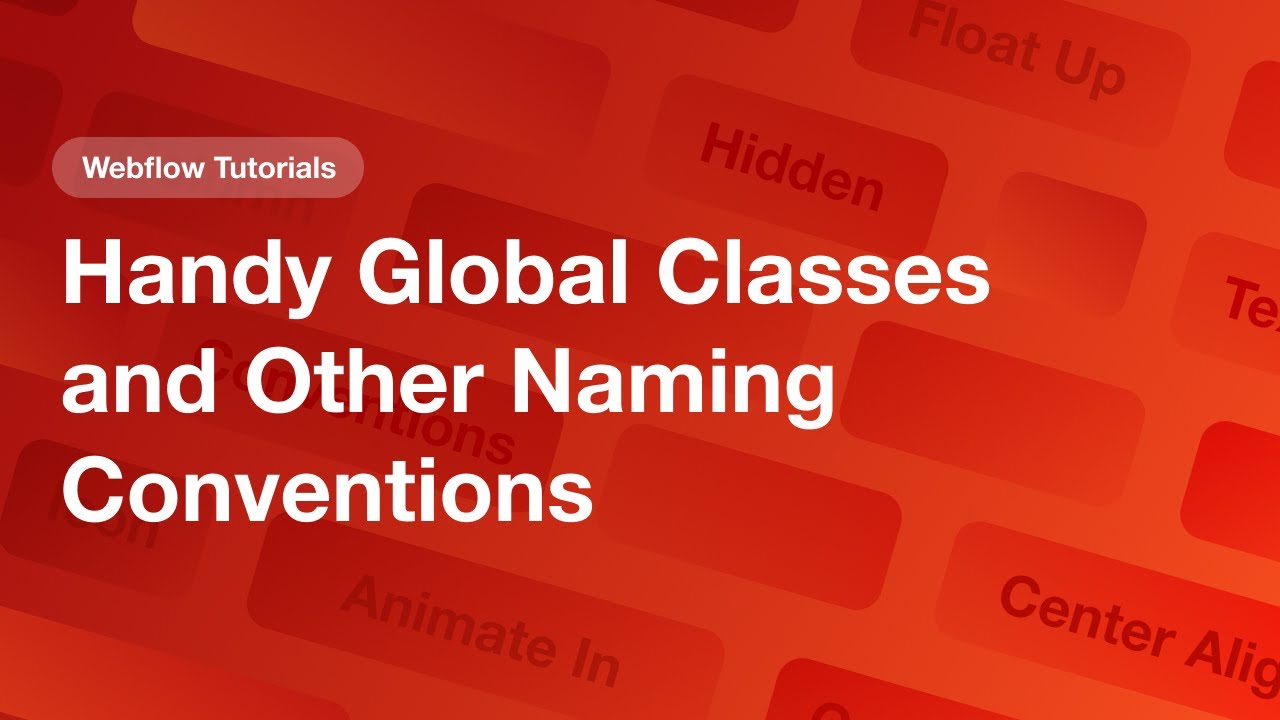 Handy Global Classes and Other Webflow Naming Conventions - YouTube
