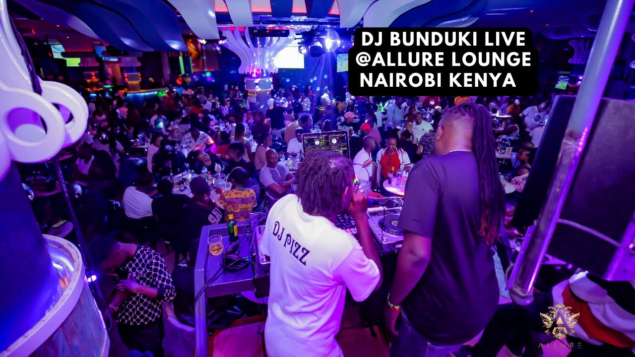 DJ BUNDUKI LIVE @ALLURE LOUNGE KIAMBU ROAD NAIROBI KENYA 2023 - YouTube