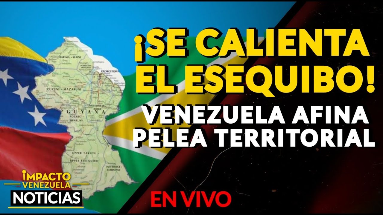 🇻🇪 ¡SE CALIENTA EL ESEQUIBO! Venezuela afina pelea territorial ...