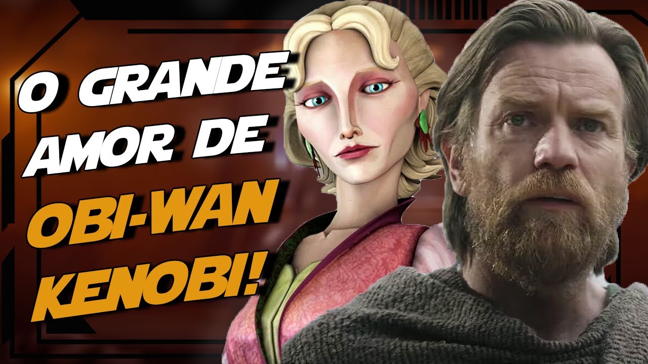 O GRANDE AMOR DE OBI-WAN KENOBI! - JORNADA PARA "OBI-WAN KENOBI" / STAR ...