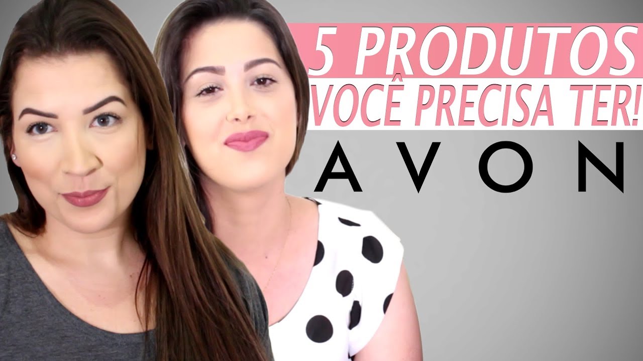 5 PRODUTOS AVON QUE VOCÊ PRECISA TER - YouTube