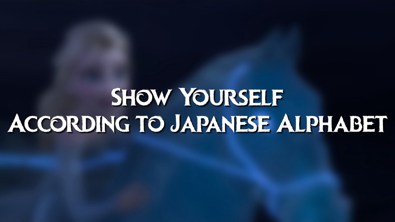 Show Yourself - Multilanguage (According To Japanese Alphabet) - YouTube