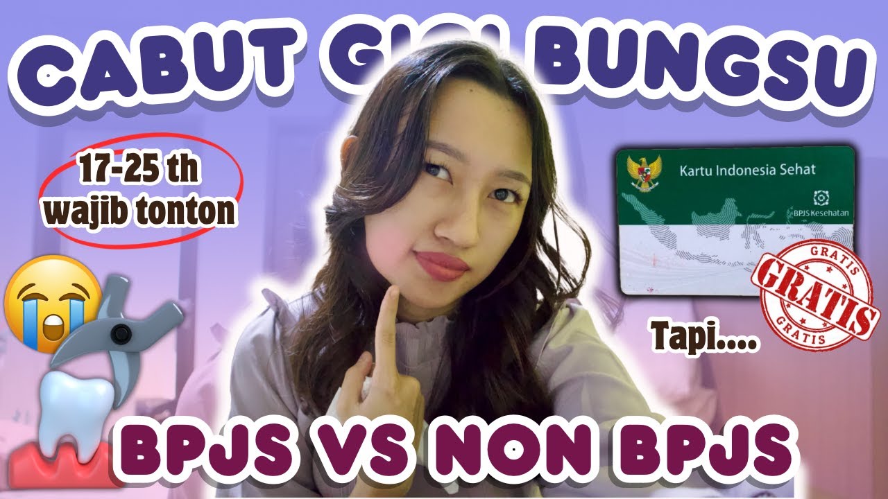 PENGALAMAN CABUT GIGI GRATIS PAKAI BPJS VS NON BPJS !!! CARA PAKAI BPJS BUAT CABUT GIGI TERBARU ...
