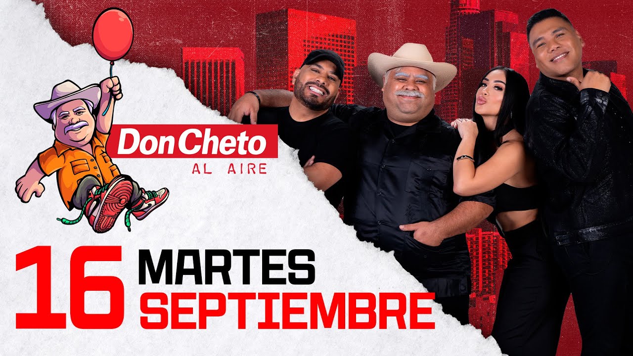 Don Cheto Al Aire En Vivo 🔴 - 16 de septiembre - YouTube