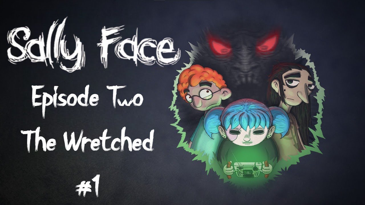 Sally Face | Episode Two - The Wretched #1 | Walktrough, all ...