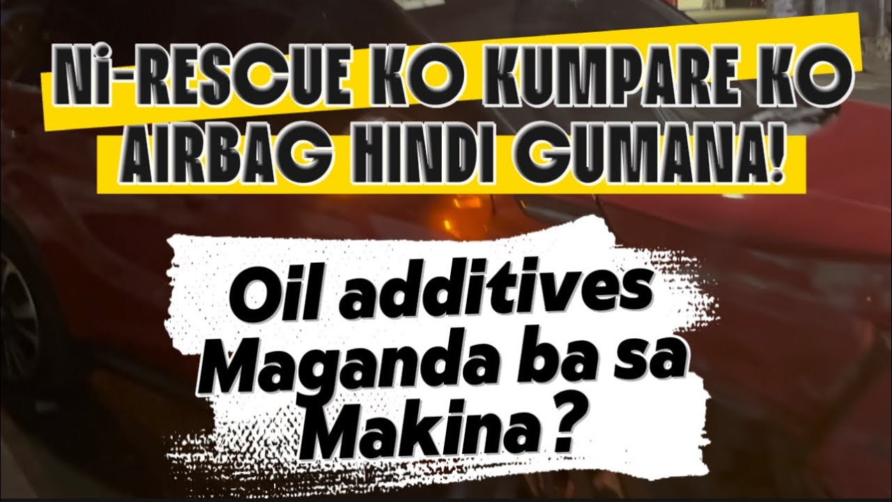 SALBA HINDI BIDA AIRBAG HINDI GUMANA! Oil ADDITIVES MAGANDA BA SA ...