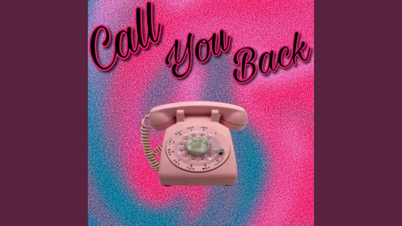 Call You Back YouTube