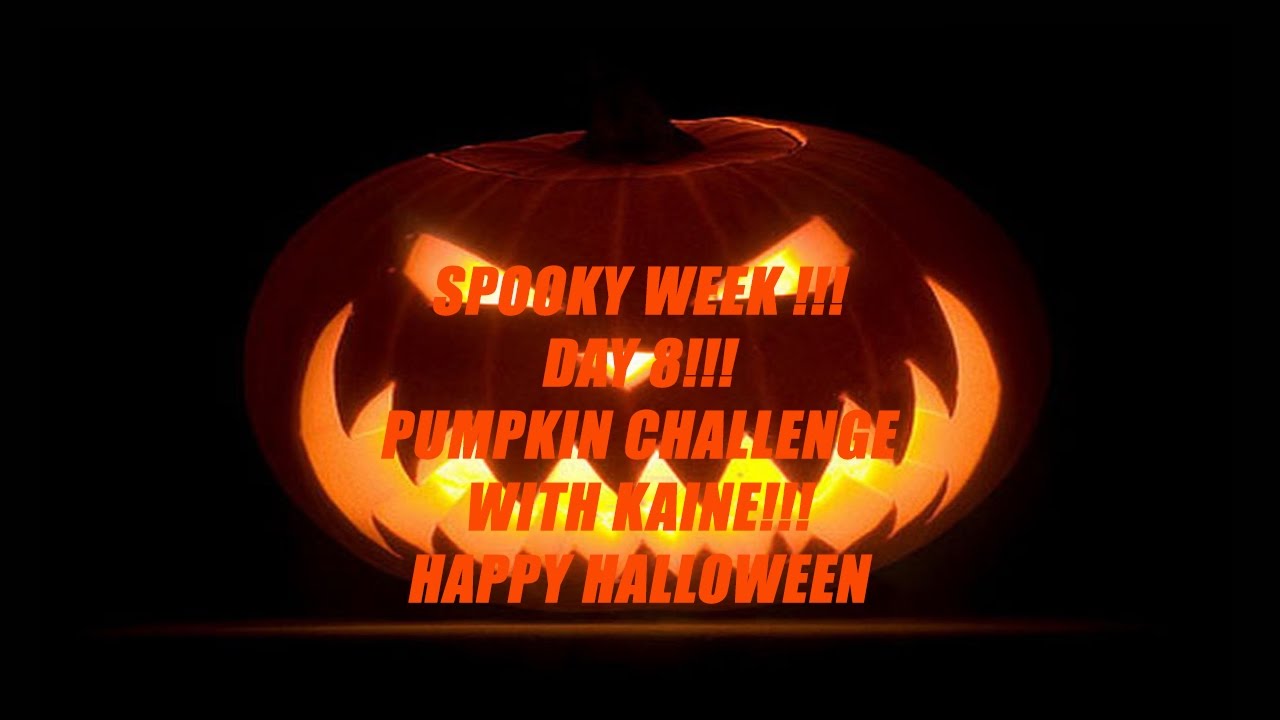 SPOOKY WEEK DAY 8!!! PUMPKIN CHALLENGE WITH KAINE!!! - YouTube
