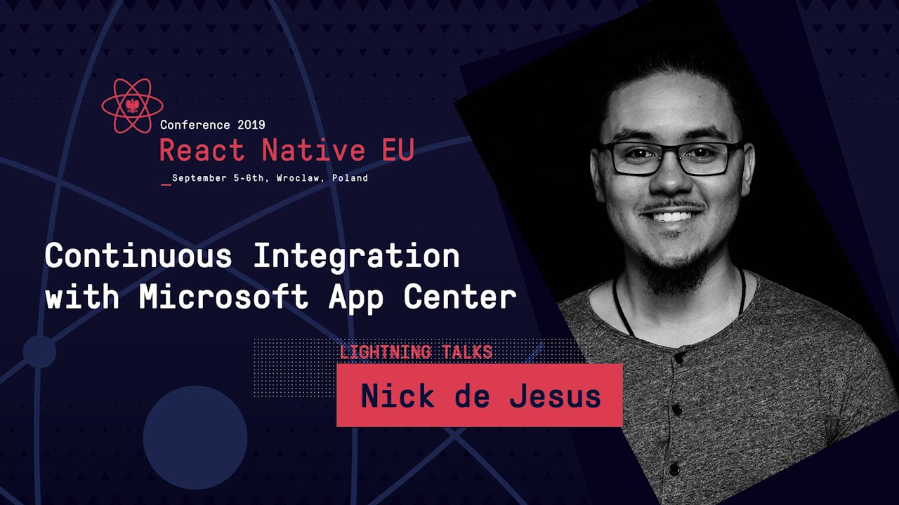 React Native EU 2019: Nick de Jesus - Continuous Integration With ...