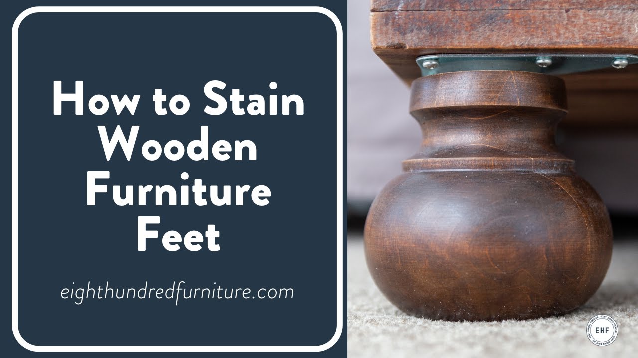 How to Stain Wooden Furniture Feet - YouTube