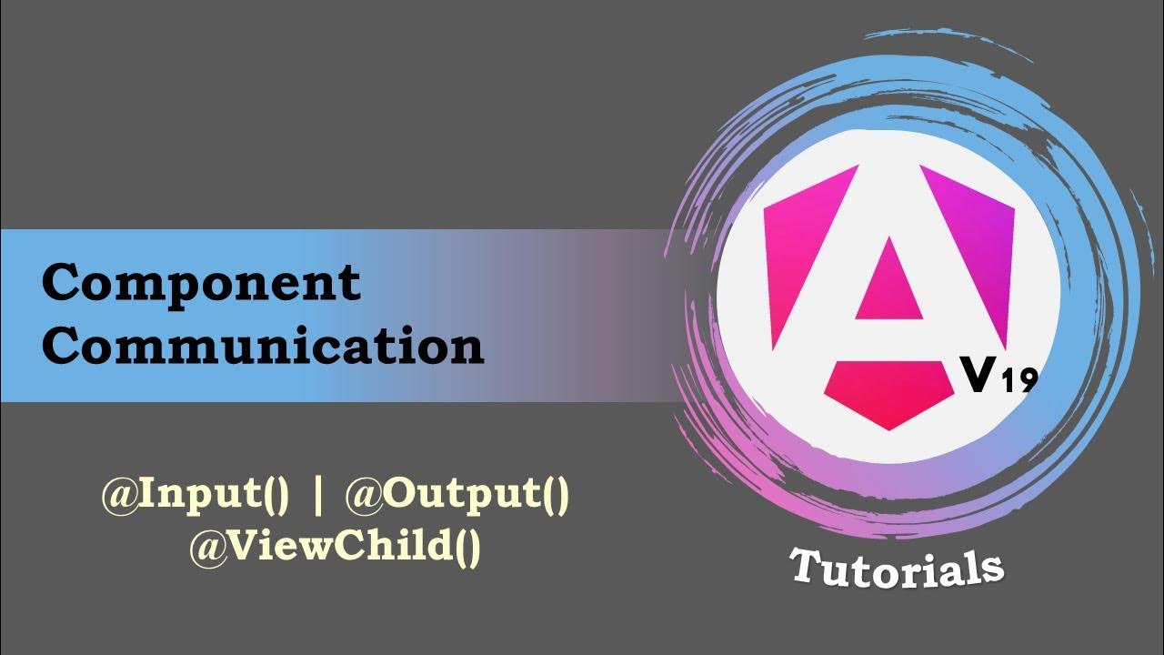 #25 - Angular 19 Tutorials | Component Communication | @Input() & @Output() - YouTube