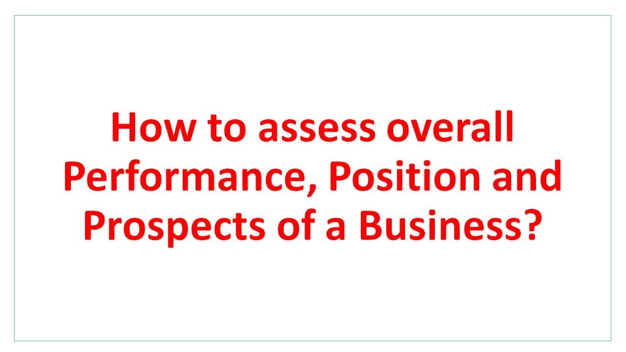 How to assess overall Performance, Position and Prospects of a Business ...