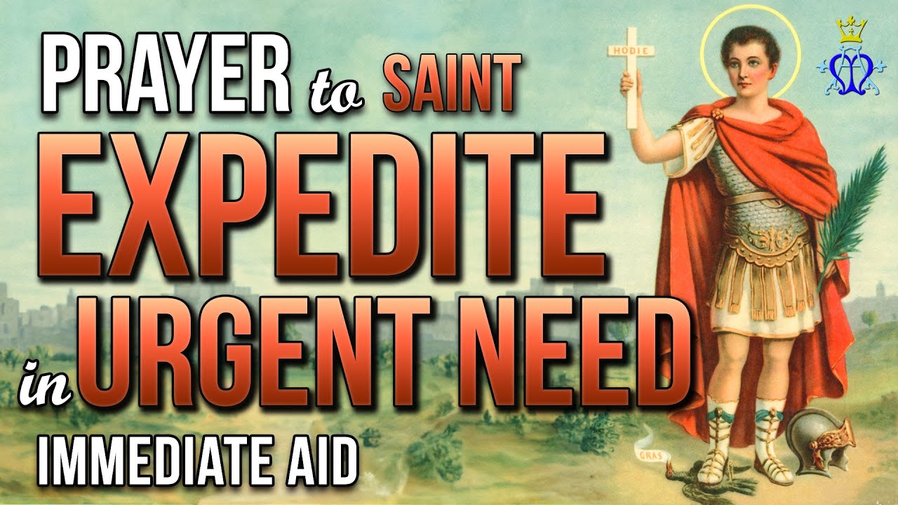 Immediate Aid Prayer To Saint Expedite In Urgent Need YouTube Immediate Aid Prayer To Saint Expedite In Urgent Need YouTube