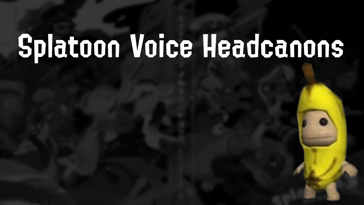 Splatoon Voice Headcanons - YouTube
