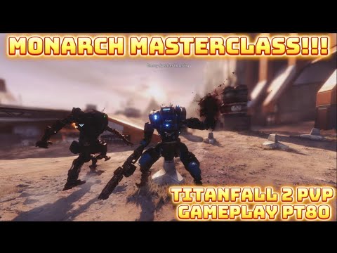 MONARCH MASTERCLASS!!! // Titanfall 2 PvP gameplay Pt90 - YouTube