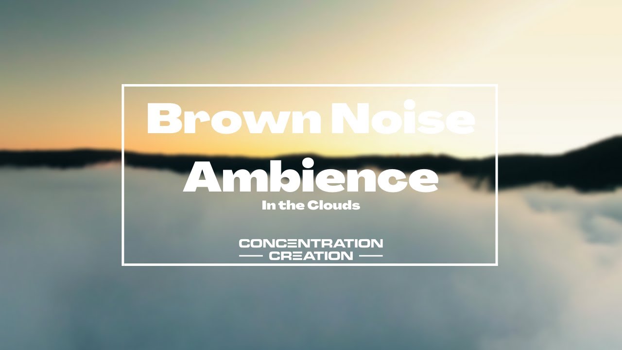 Brown Noise | Clouds Ambience | Background Noise | 1 Hour Loop - YouTube