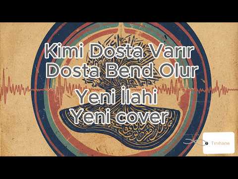 Kimi Dosta Varır Dosta Bende Olur | Yeni İlahi | Yeni Cover | Tınıhane.