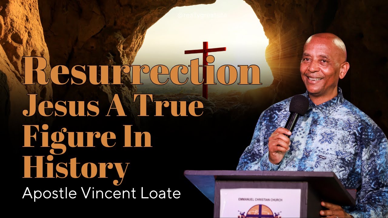 Resurrection: Jesus A True Figure In History | Kairos | Apostle Vincent ...