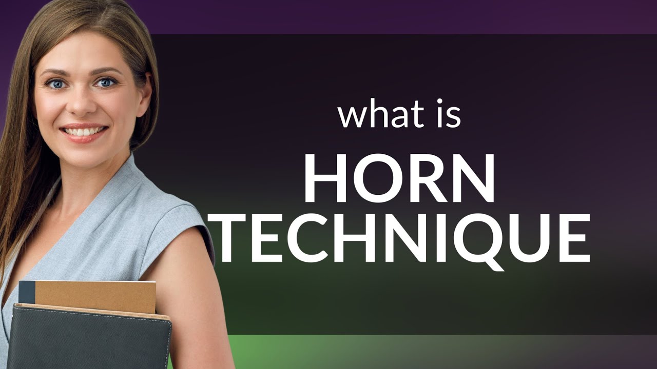 Understanding the "Horn Technique" in English - YouTube