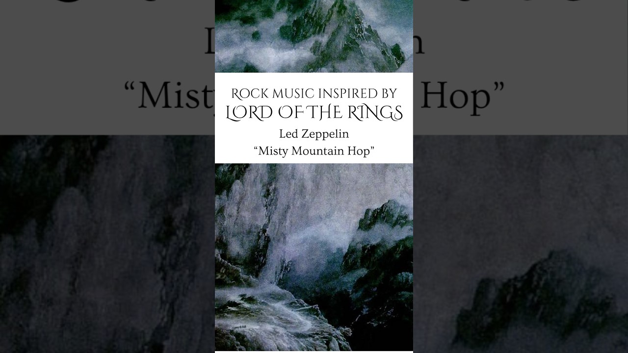 Lord of the Rings Rock Song: Led Zeppelin “Misty Mountain Hop” | # ...