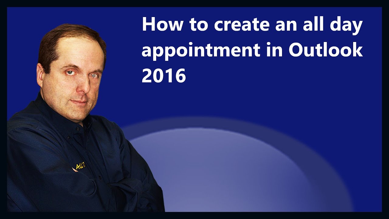 How To Create An All Day Appointment In Outlook 2016 YouTube how-to-create-an-all-day-appointment-in-outlook-2016-youtube