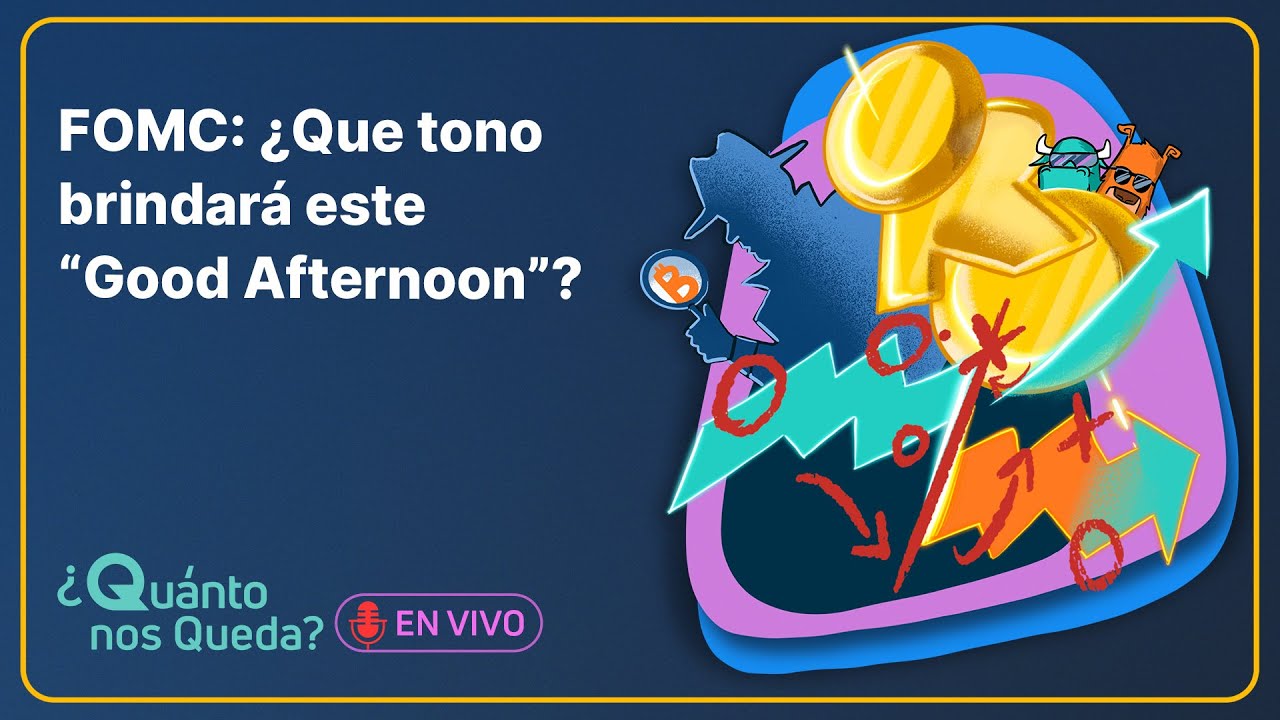 #QuantoNosQueda 134 - FOMC: ¿Que tono brindará este “Good Afternoon”? - YouTube